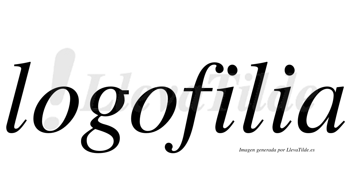 ¿Lleva tilde logofilia? | LlevaTilde.es