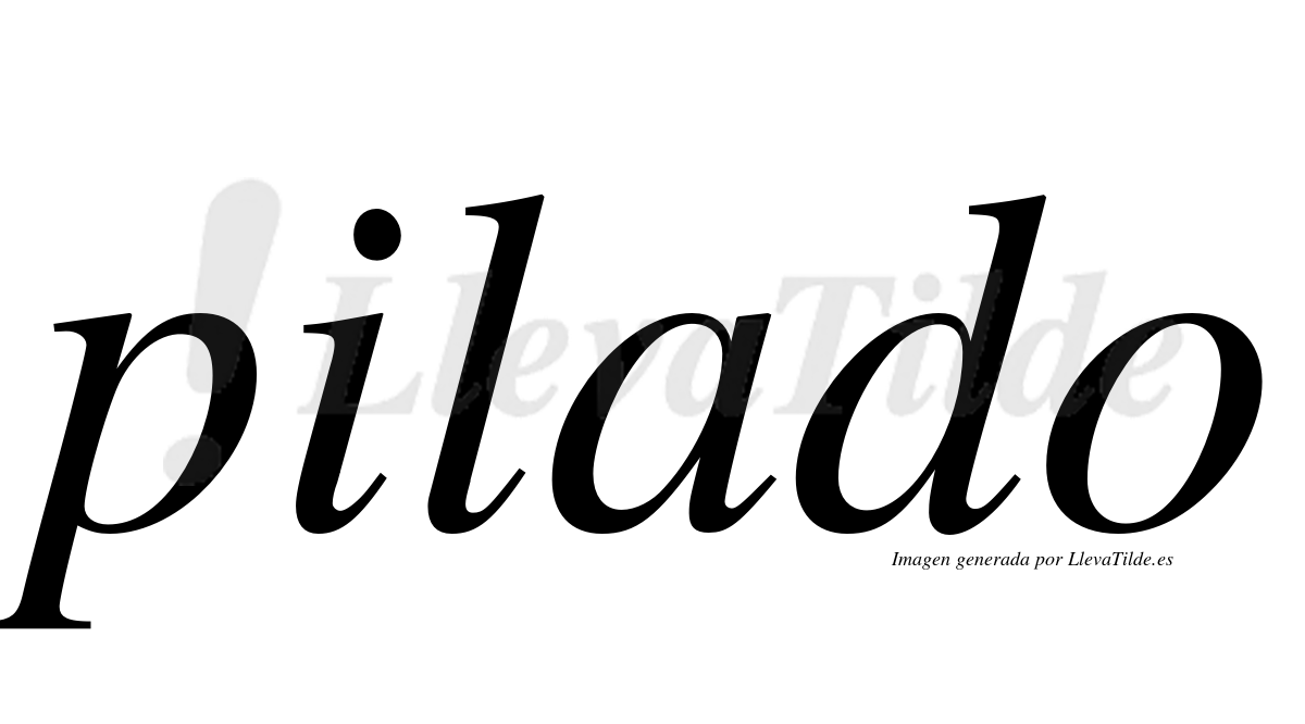 ¿Lleva tilde pilado? | LlevaTilde.es