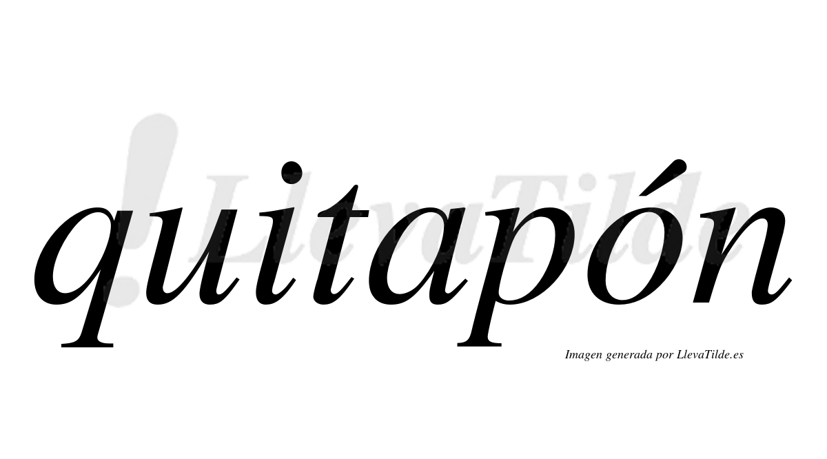 ¿Lleva tilde quitapón? | LlevaTilde.es