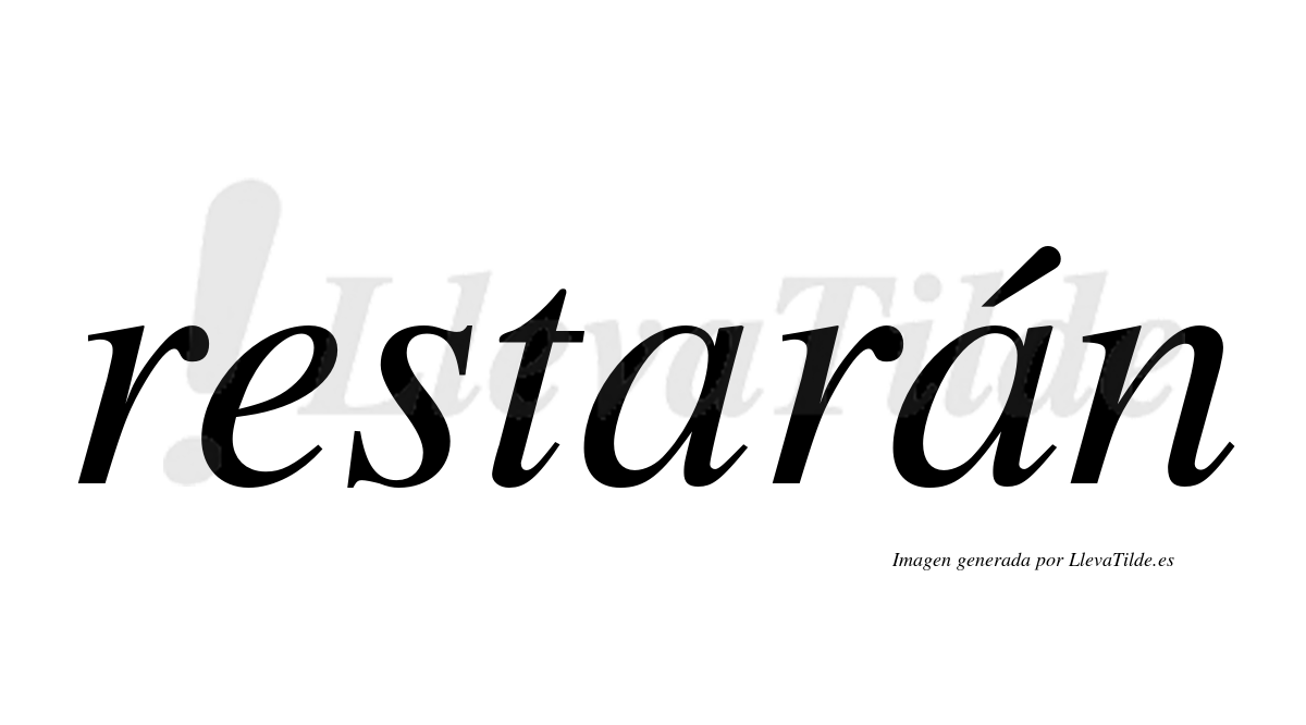 ¿Lleva tilde restarán? | LlevaTilde.es