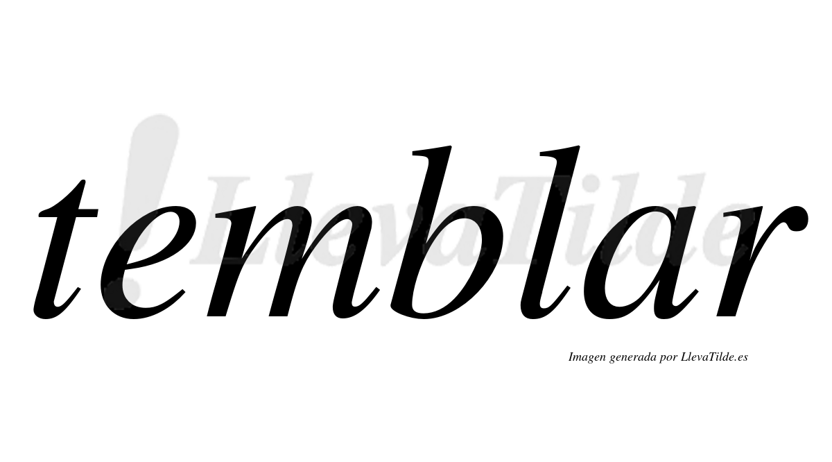 ¿Lleva tilde temblar? | LlevaTilde.es