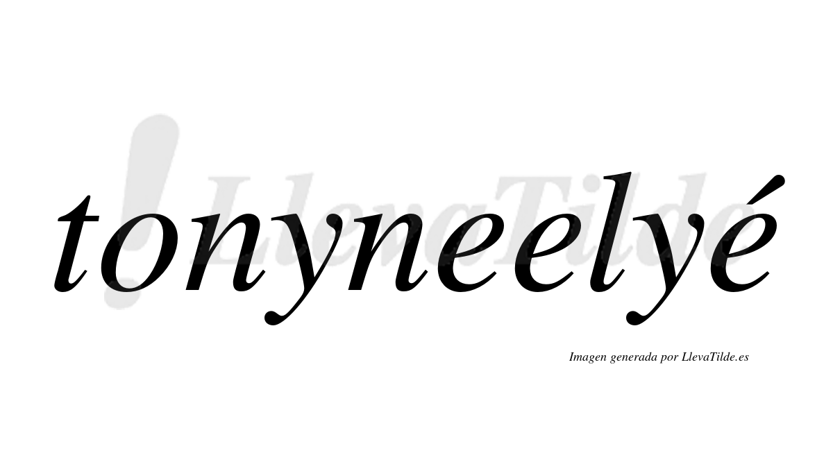 ¿Lleva tilde tonyneelyé? | LlevaTilde.es