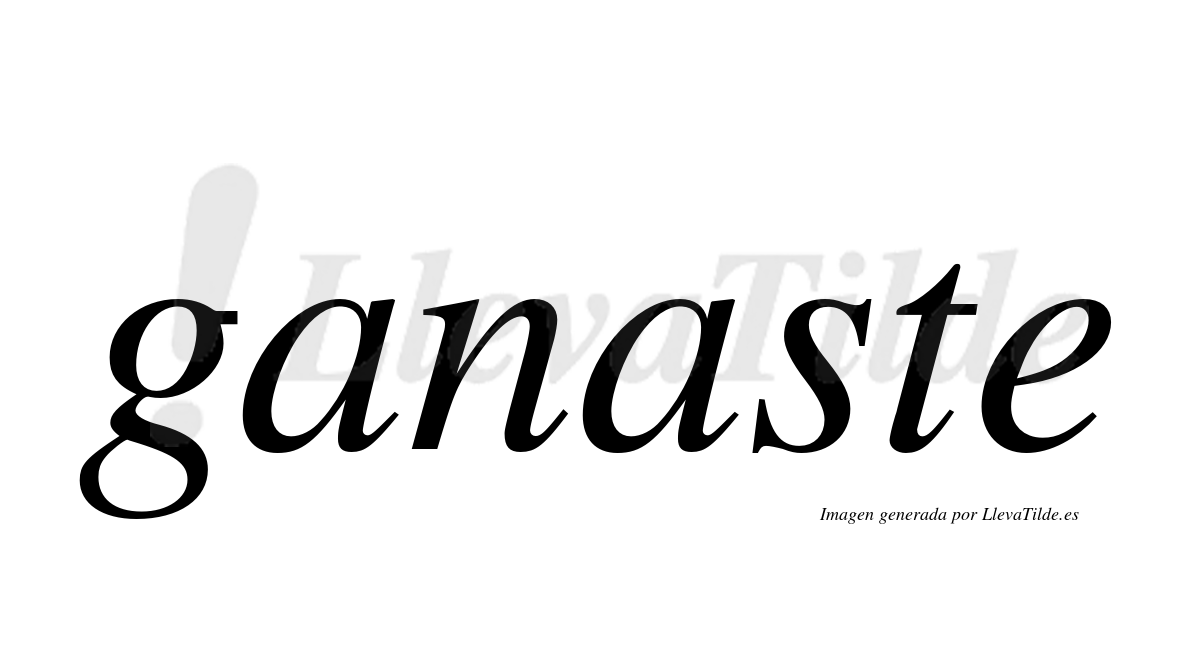 ¿Lleva tilde ganaste? | LlevaTilde.es