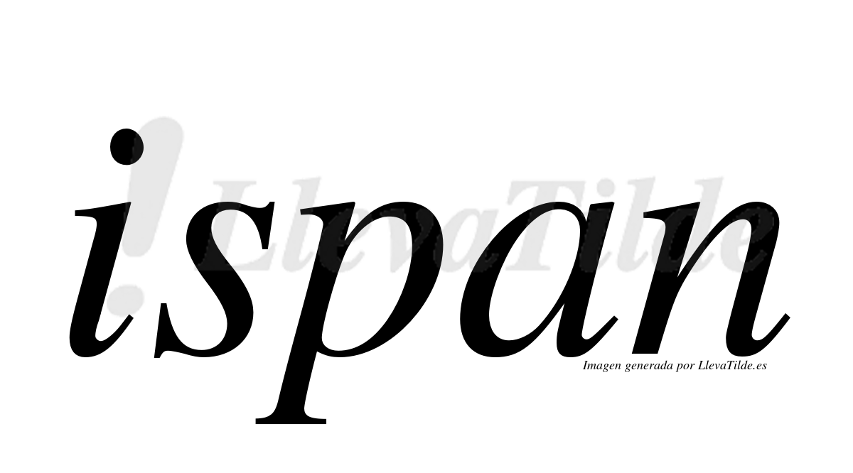¿Lleva tilde ispan? | LlevaTilde.es