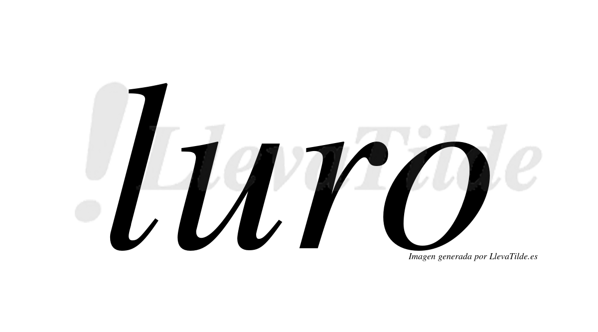 ¿Lleva tilde luro? | LlevaTilde.es