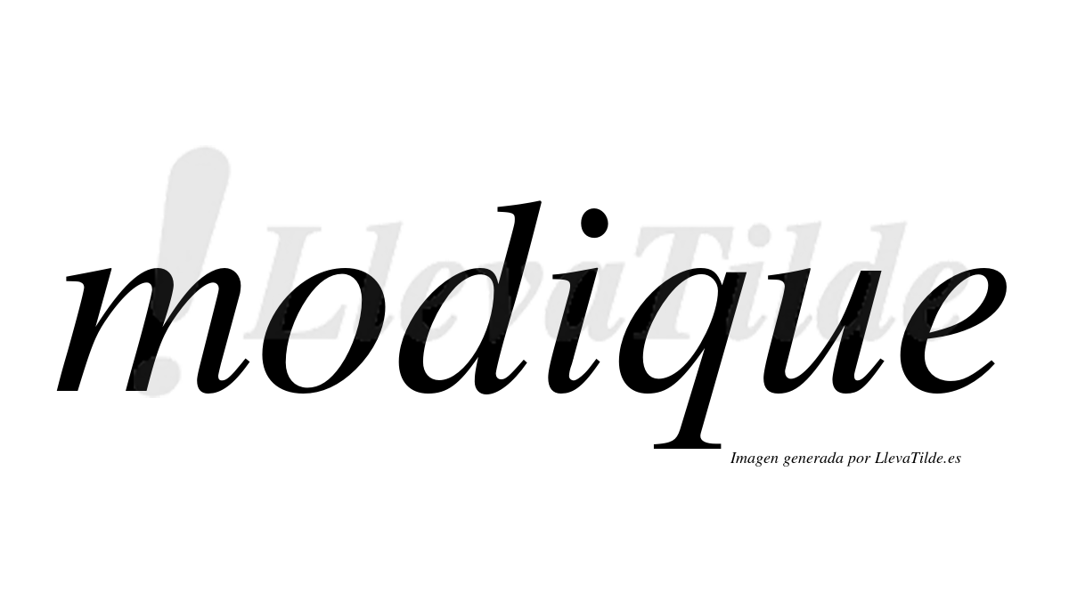 ¿Lleva tilde modique? | LlevaTilde.es