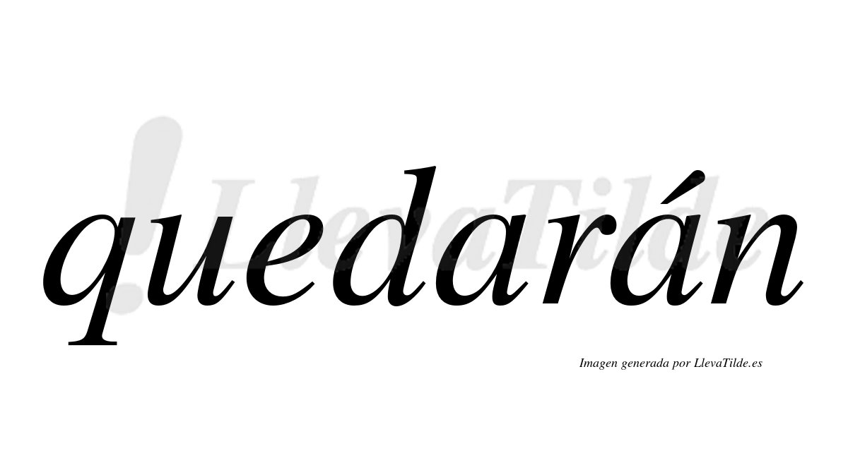 ¿Lleva tilde quedarán? | LlevaTilde.es