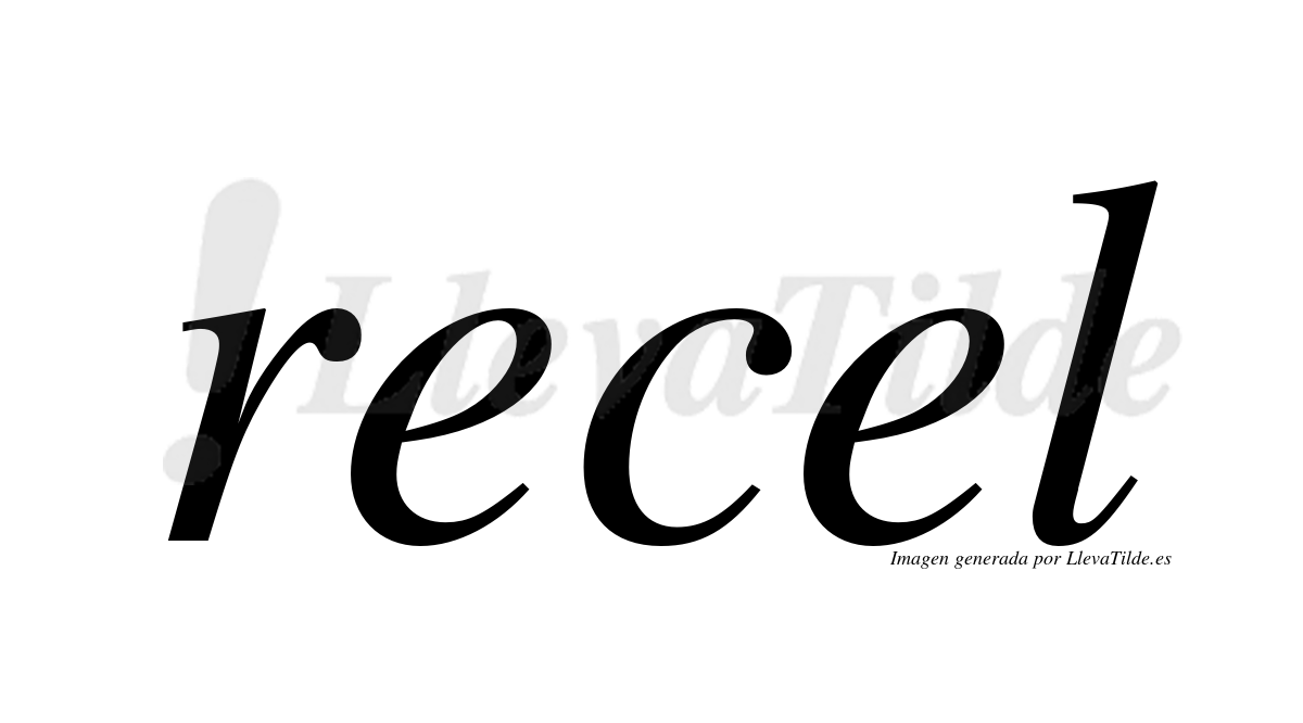 ¿Lleva tilde recel? | LlevaTilde.es