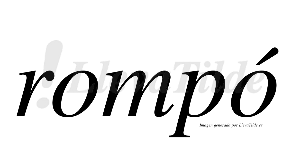 ¿Lleva tilde rompó? | LlevaTilde.es