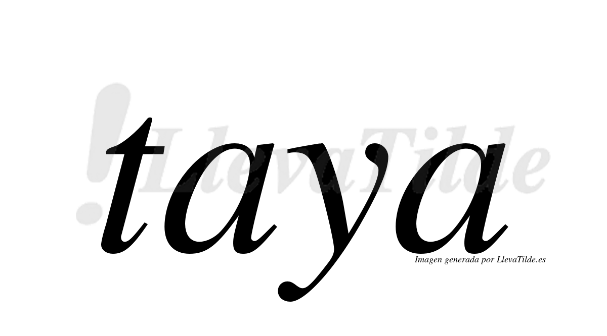 ¿Lleva tilde taya? | LlevaTilde.es