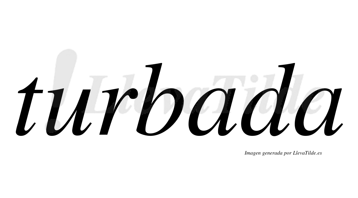 ¿Lleva tilde turbada? | LlevaTilde.es