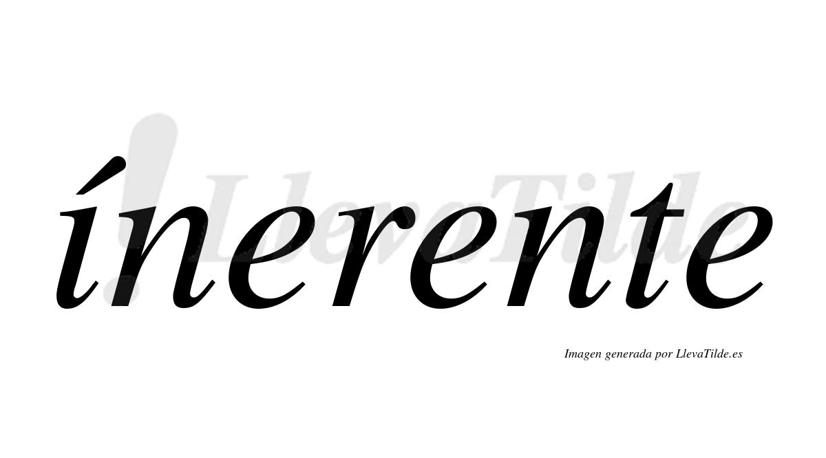 ¿Lleva tilde ínerente? | LlevaTilde.es