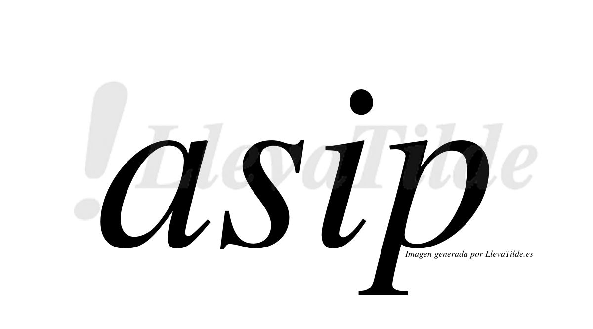 ¿Lleva tilde asip? | LlevaTilde.es