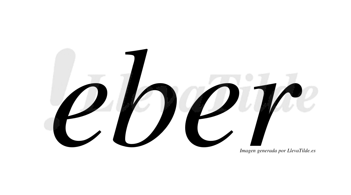 ¿Lleva tilde eber? | LlevaTilde.es