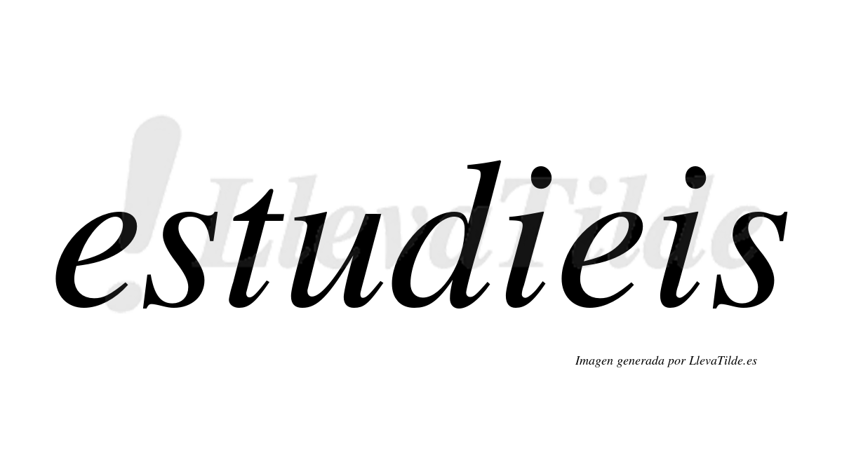 ¿Lleva tilde estudieis? | LlevaTilde.es