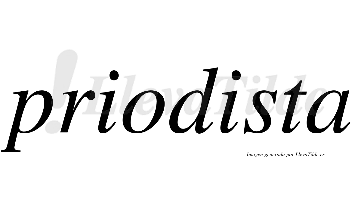 ¿Lleva tilde priodista? | LlevaTilde.es