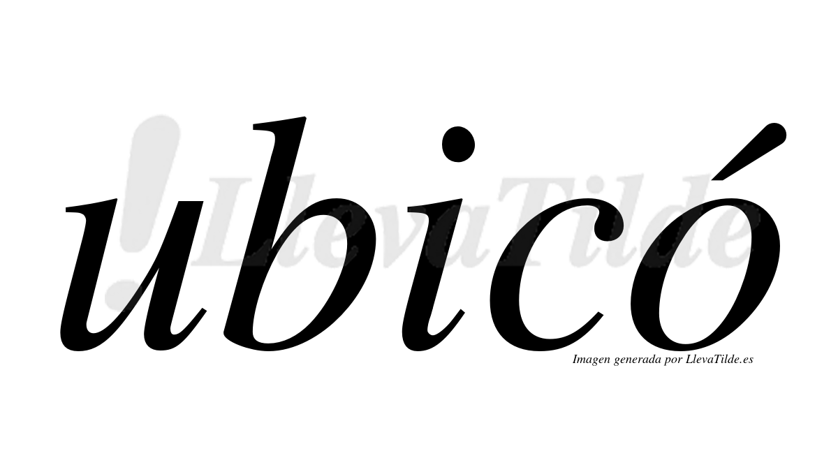 ¿Lleva tilde ubicó? | LlevaTilde.es