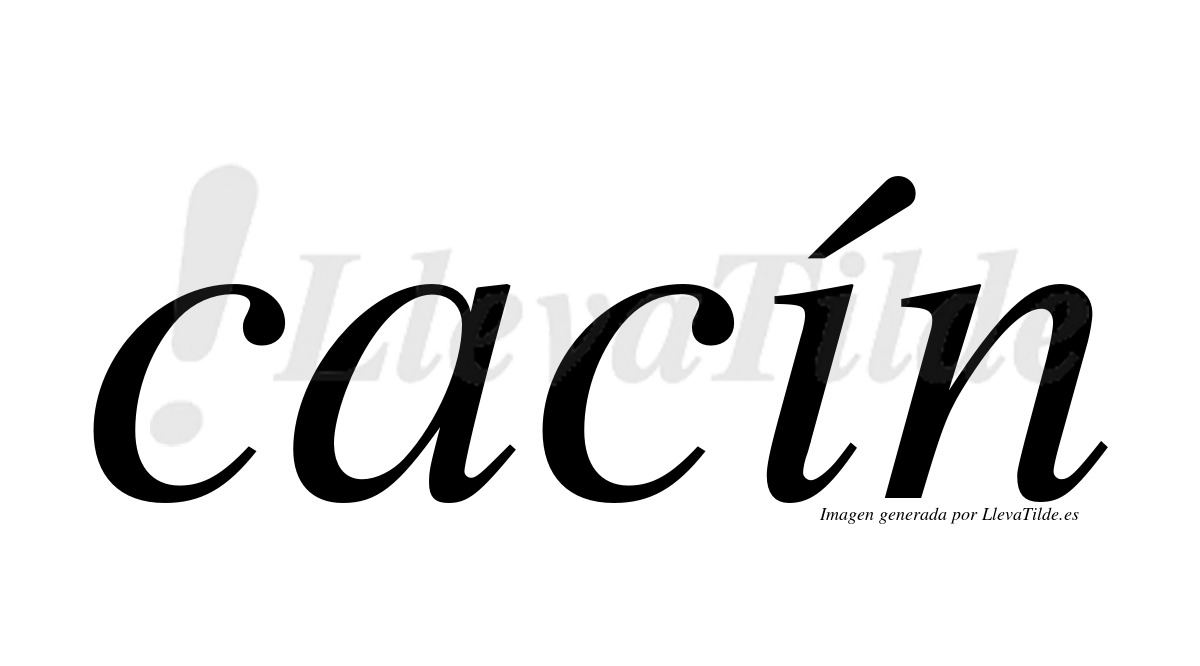¿Lleva tilde cacín? | LlevaTilde.es