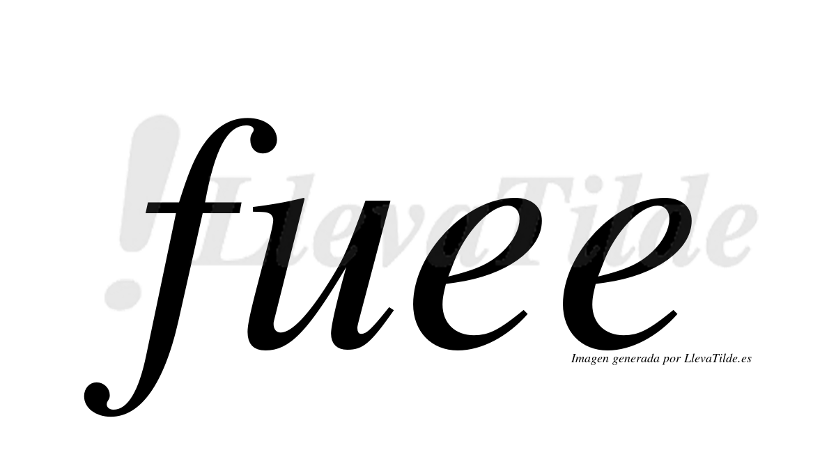 ¿Lleva tilde fuee? | LlevaTilde.es