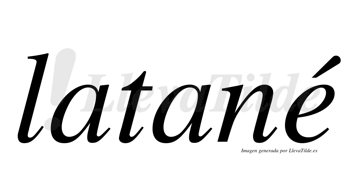 ¿Lleva tilde latané? | LlevaTilde.es