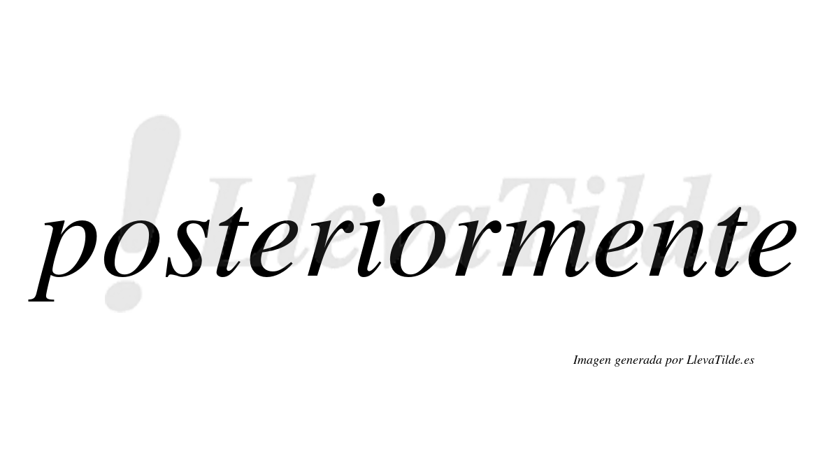 ¿Lleva tilde posterior? | LlevaTilde.es