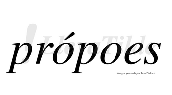 ¿Lleva tilde própoes? | LlevaTilde.es