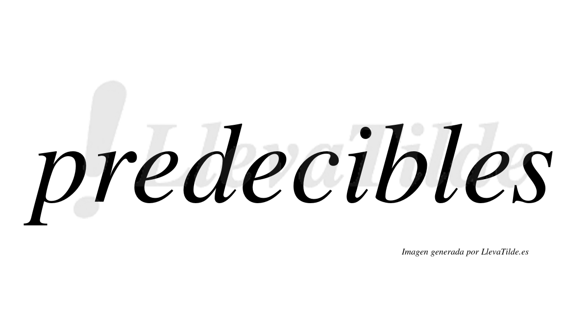 ¿Lleva tilde predecibles? | LlevaTilde.es