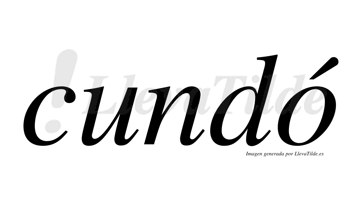 ¿Lleva tilde cundó? | LlevaTilde.es