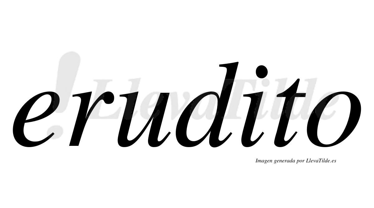 ¿Lleva tilde erudito? | LlevaTilde.es