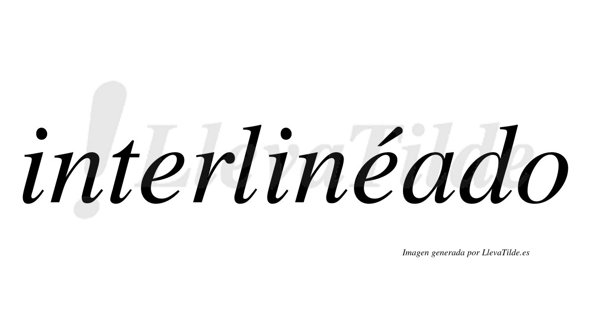 ¿Lleva tilde interlinéado? | LlevaTilde.es