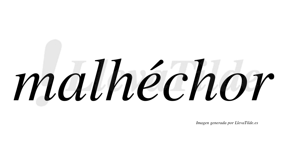 ¿Lleva tilde malhéchor? | LlevaTilde.es