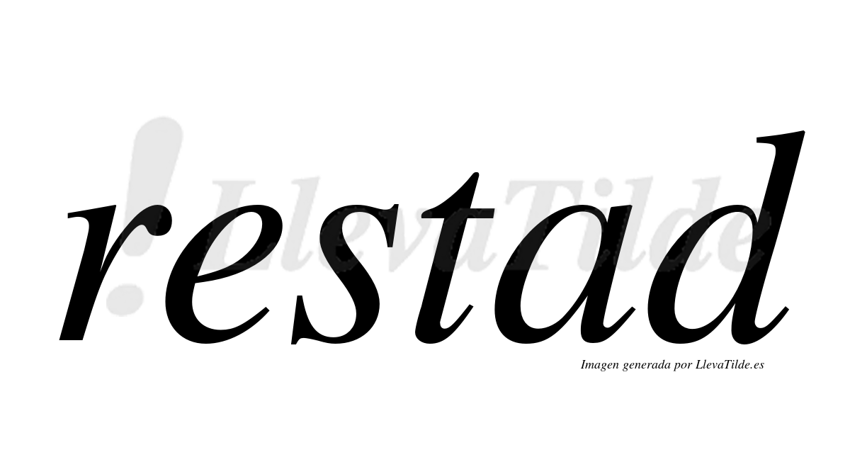 ¿Lleva tilde restad? | LlevaTilde.es