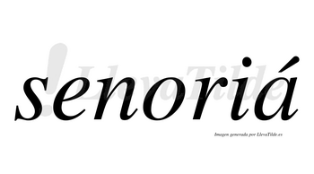 ¿Lleva tilde senoriá? | LlevaTilde.es