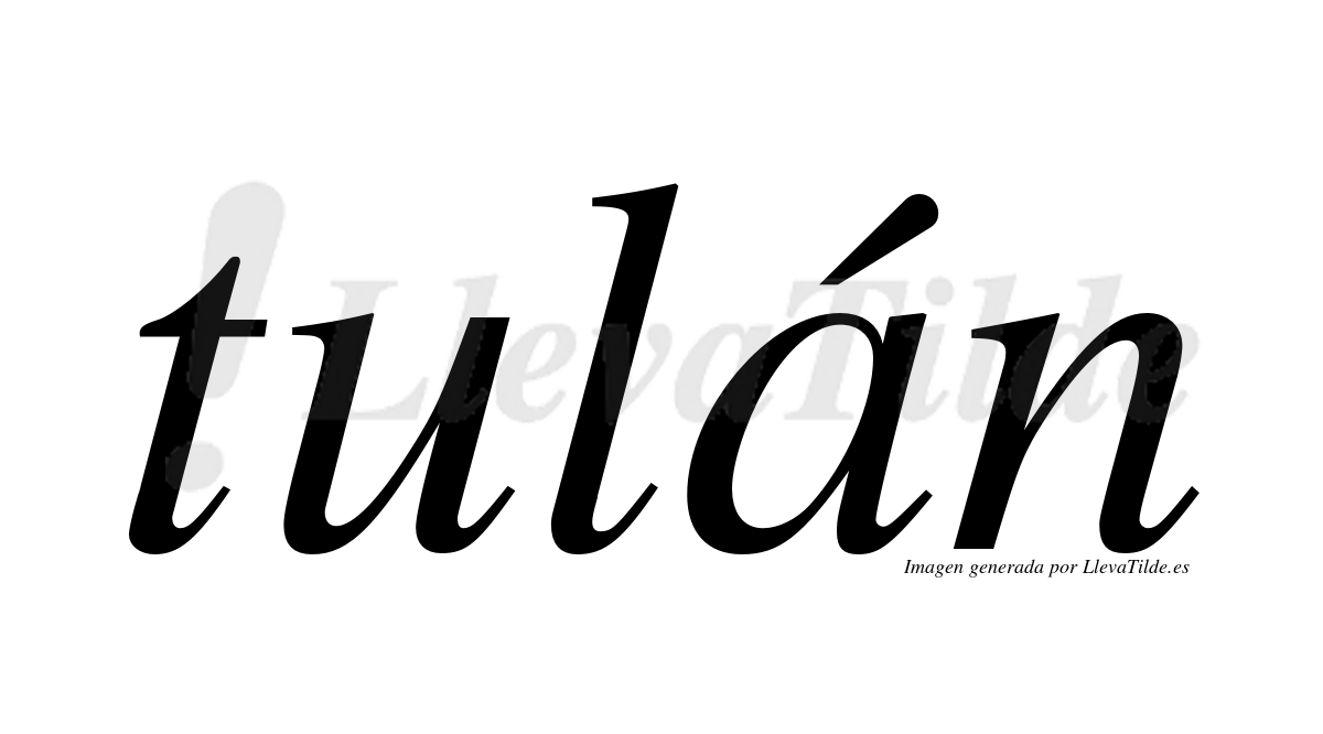 ¿Lleva tilde tulán? | LlevaTilde.es