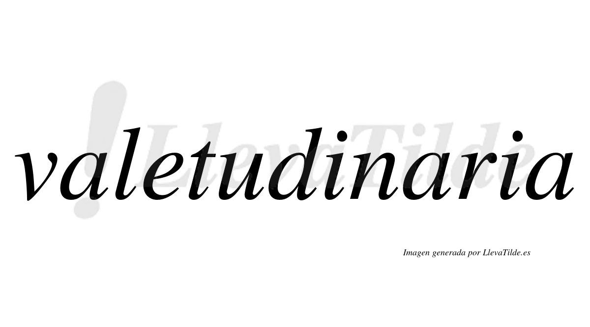 ¿Lleva tilde valetudinaria? | LlevaTilde.es