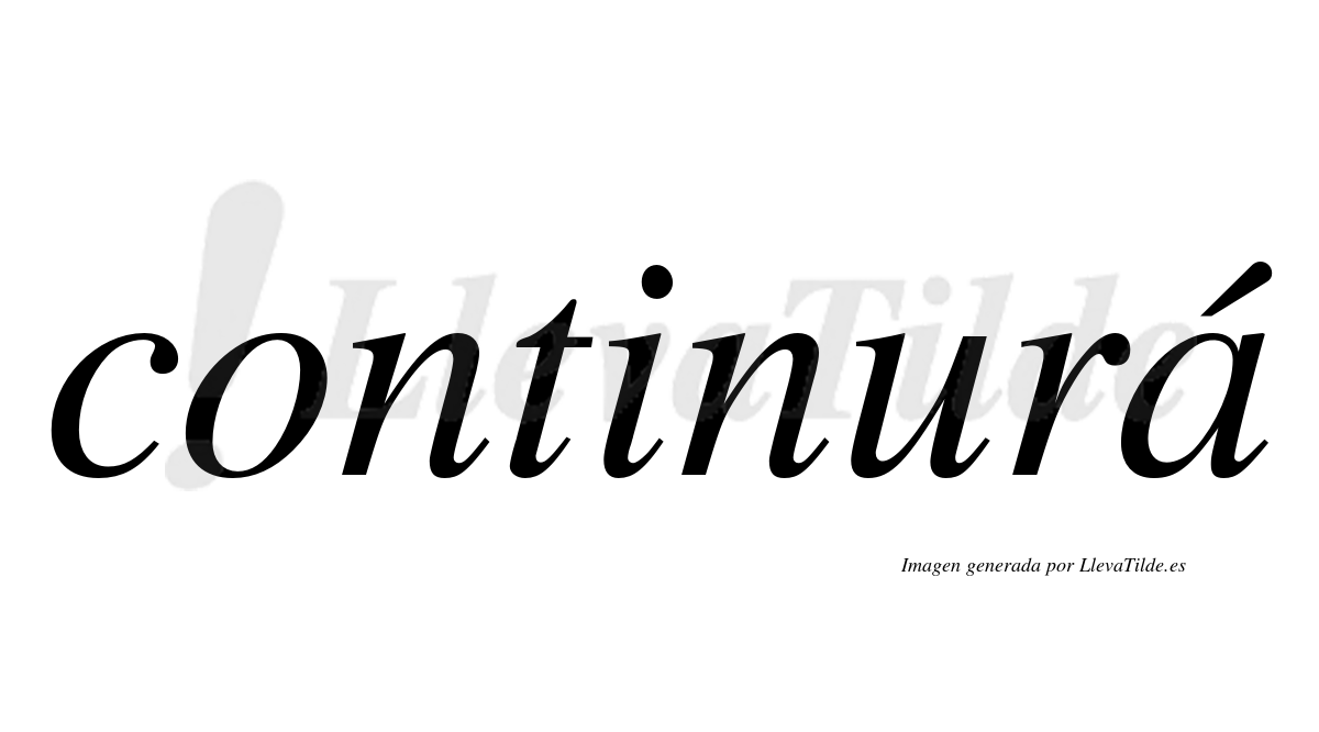 ¿Lleva tilde continurá? | LlevaTilde.es