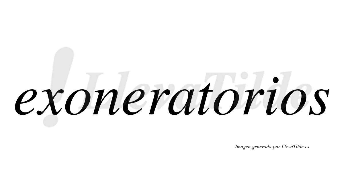 ¿Lleva tilde exoneratorios? | LlevaTilde.es