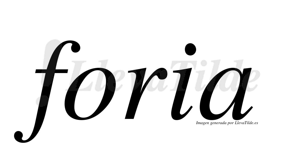 ¿Lleva tilde foria? | LlevaTilde.es
