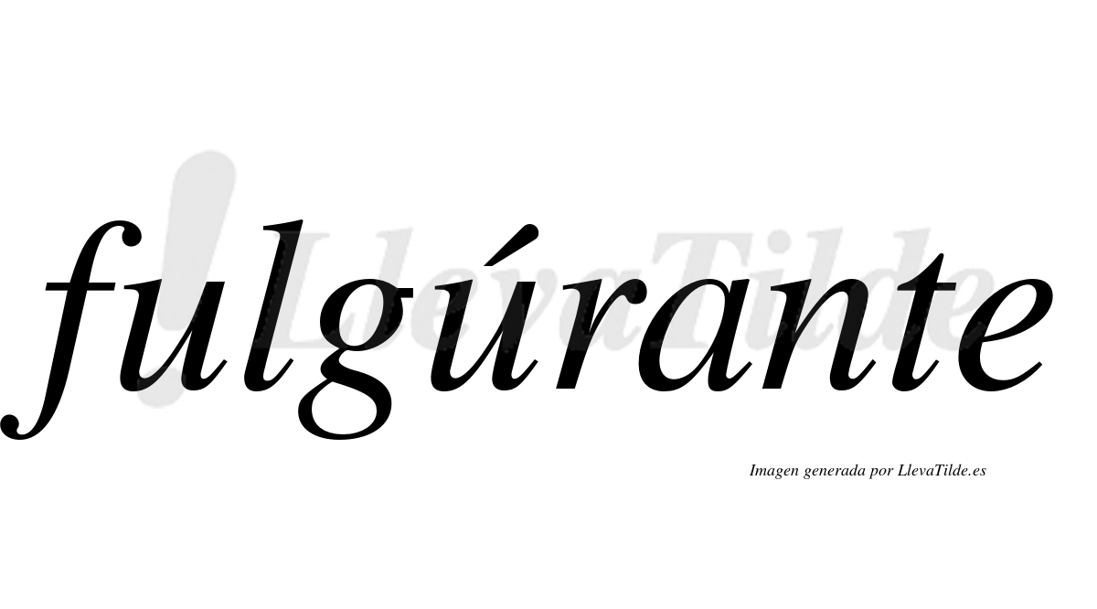 ¿Lleva tilde fulgúrante? | LlevaTilde.es