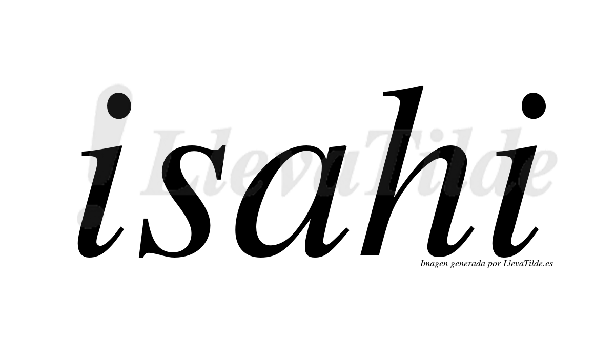 ¿Lleva tilde isahi? | LlevaTilde.es