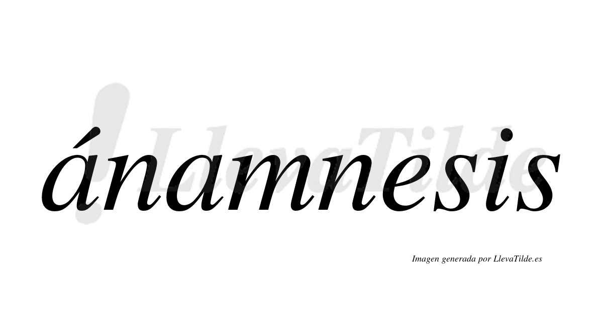 ¿Lleva tilde ánamnesis? | LlevaTilde.es