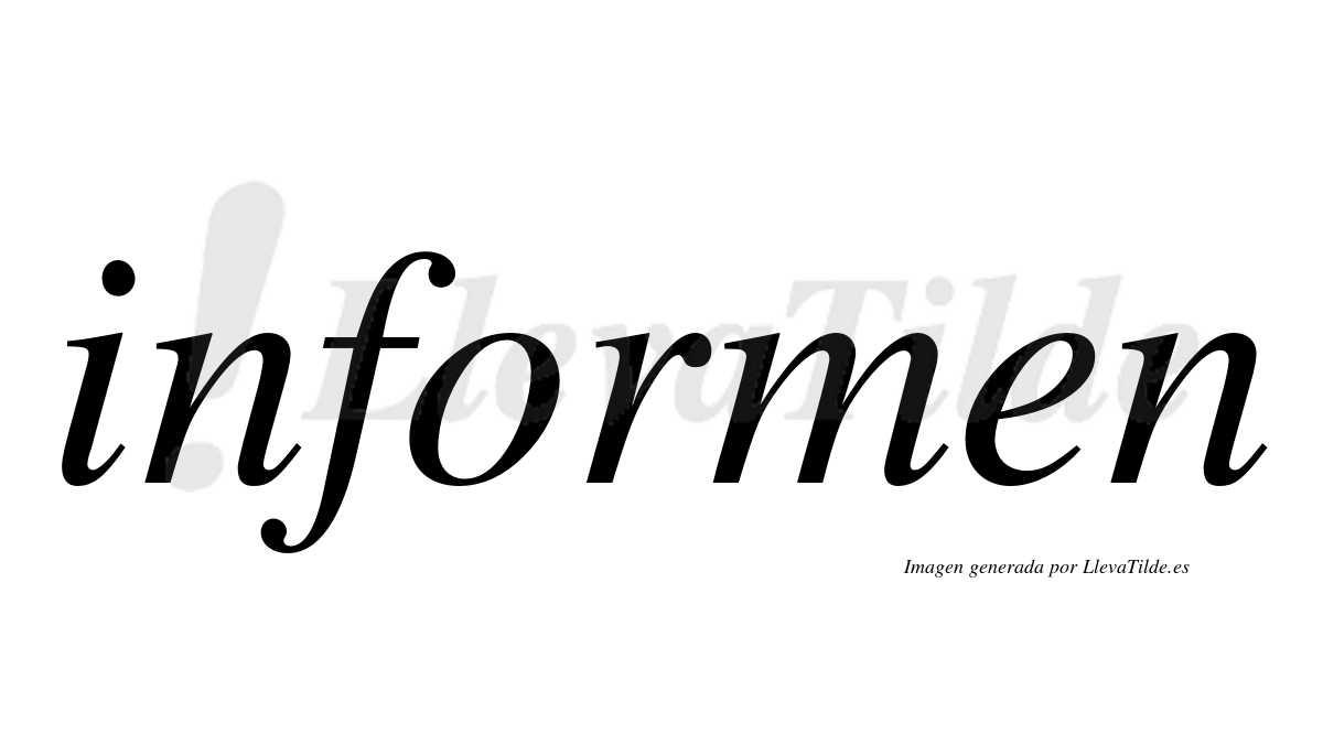 ¿Lleva tilde informen? | LlevaTilde.es