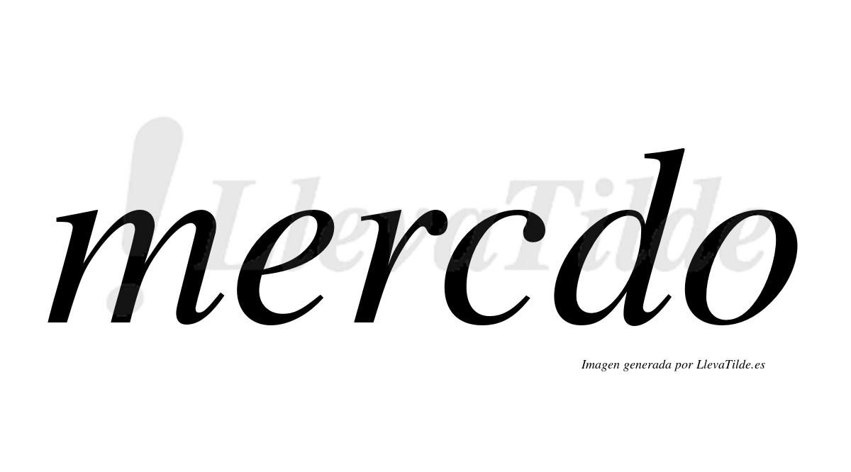 ¿Lleva tilde mercdo? | LlevaTilde.es