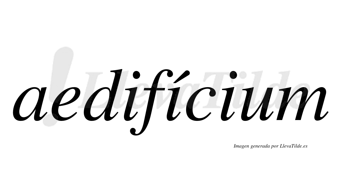 ¿Lleva tilde aedifícium? | LlevaTilde.es