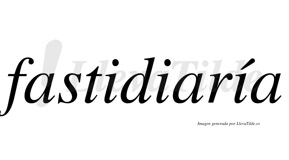 ¿Lleva tilde fastidiaría? | LlevaTilde.es