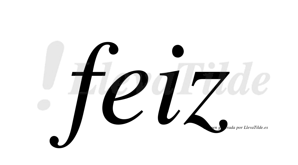 ¿Lleva tilde feiz? | LlevaTilde.es