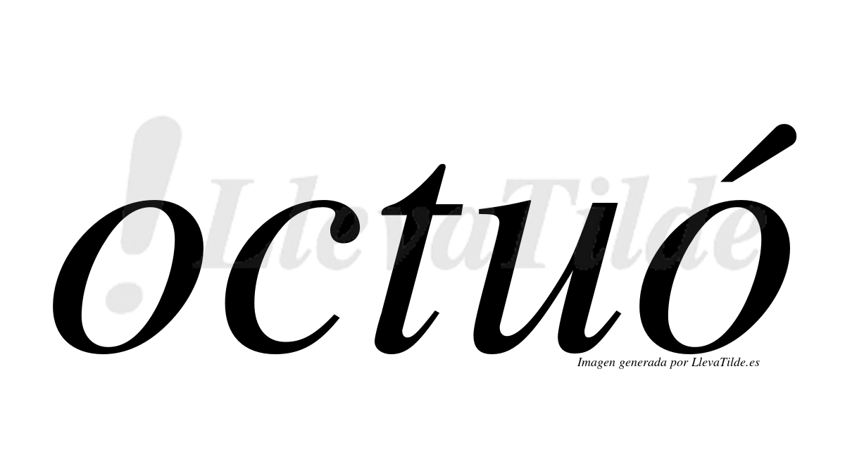 ¿Lleva tilde octuó? | LlevaTilde.es