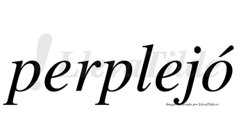 ¿Lleva tilde perplejó? | LlevaTilde.es