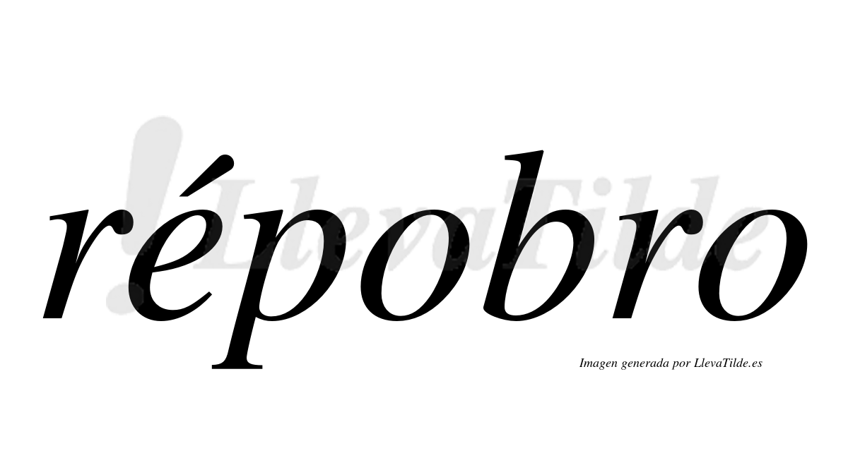 ¿Lleva tilde répobro? | LlevaTilde.es
